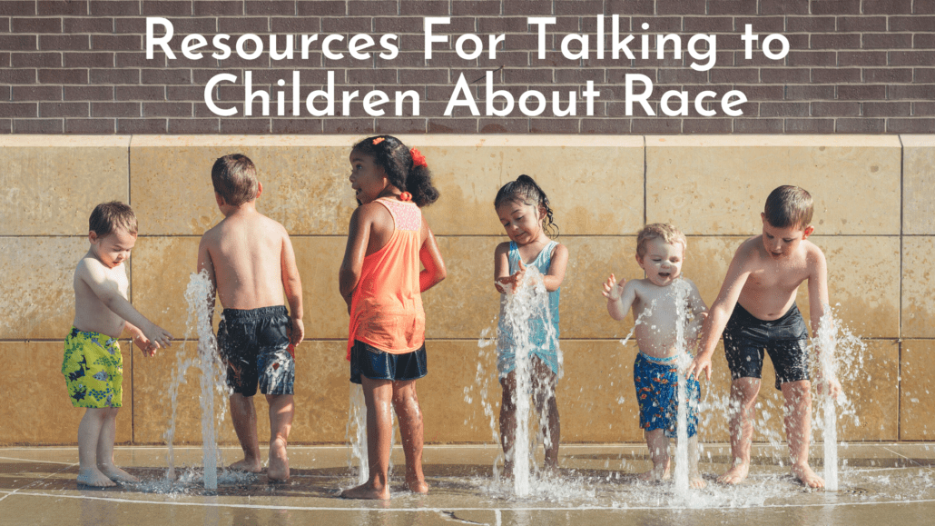 Resources for Talking to Children about Race - Constructive Parenting